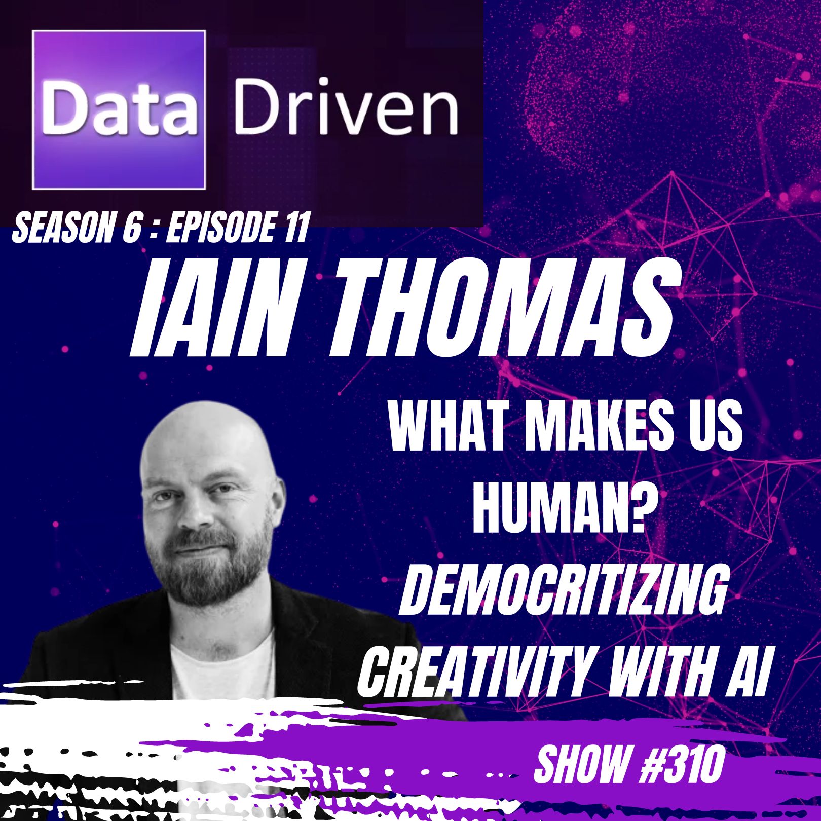 Iain Thomas on What Makes Us Human? Democratizing Creativity with AI ...