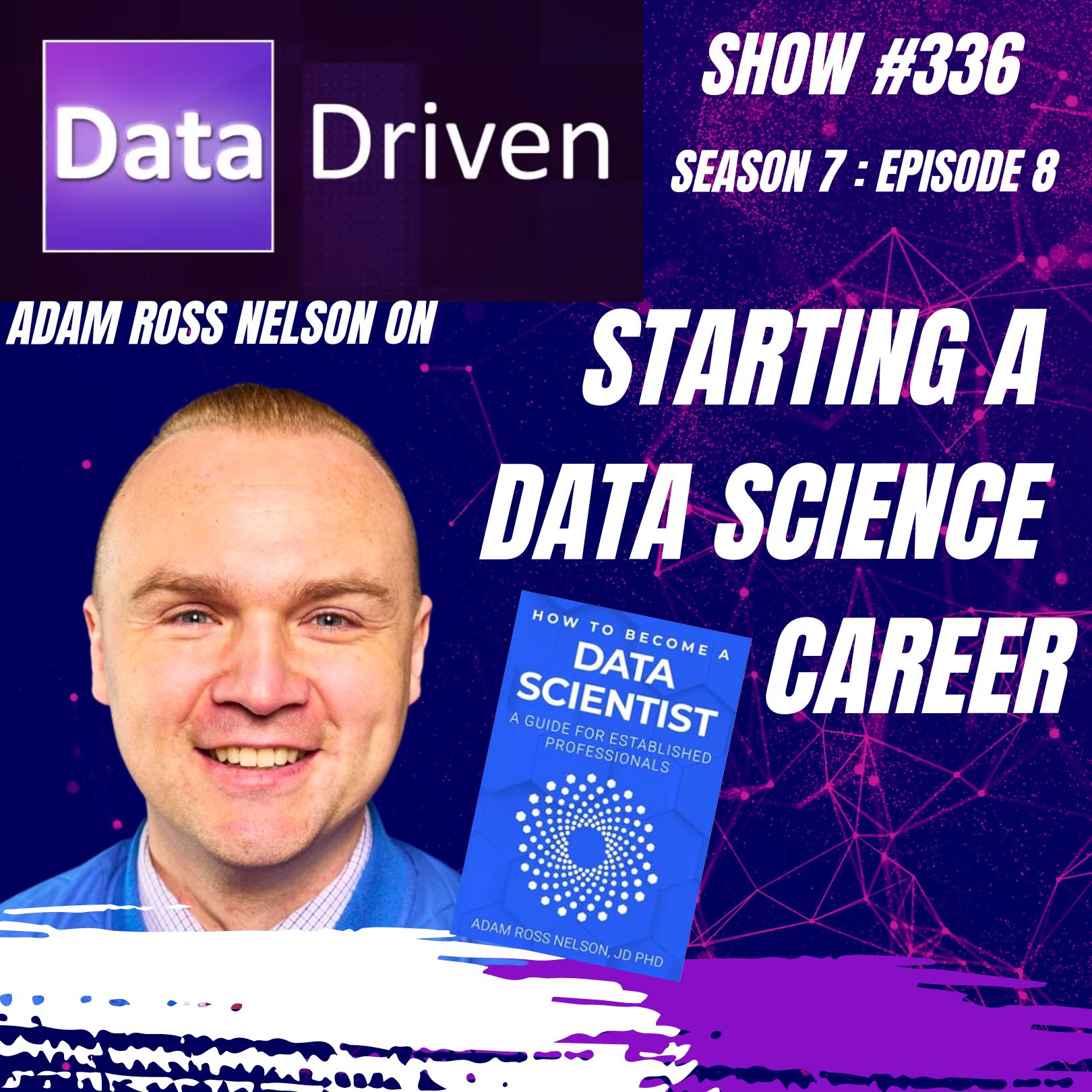 Adam Ross Nelson on Getting Started in a Data Science Career - DataDriven